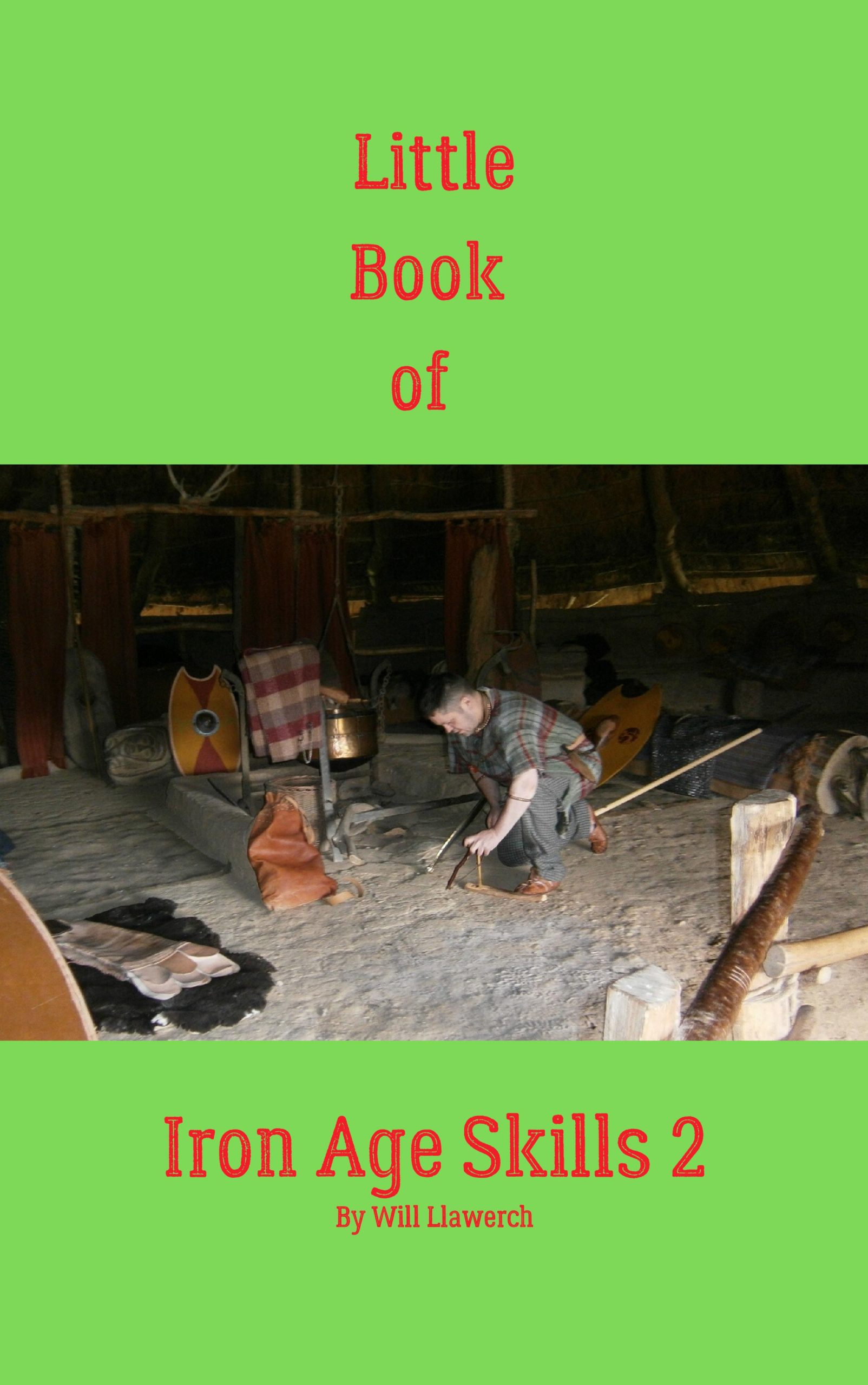 Little Book of Iron Age Skills 2 by Will Llawerch New Edition 2020